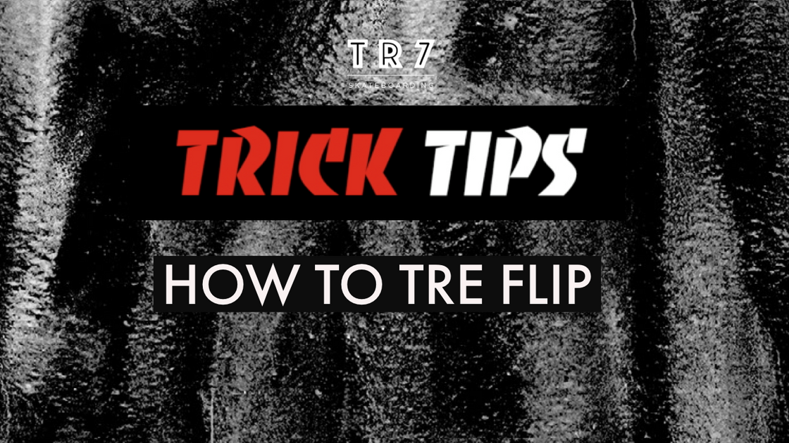 How To Tre Flip / 360 Flip For Beginners | TR7 Skate – TR7 ...